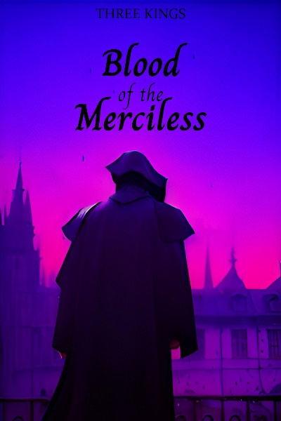 Blood of the Merciless | Royal Road