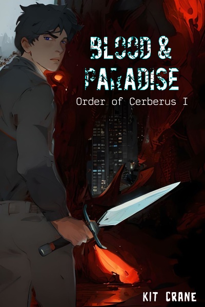 Blood & Paradise | Order of Cerberus I [revised] | Royal Road