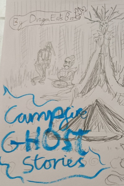 Campfire Ghost Stories | Royal Road