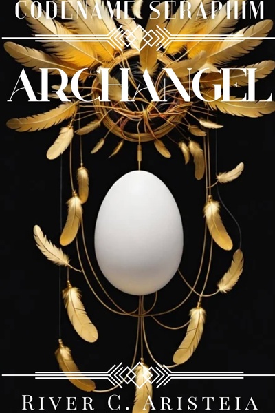 Codename Seraphim: Archangel | Royal Road