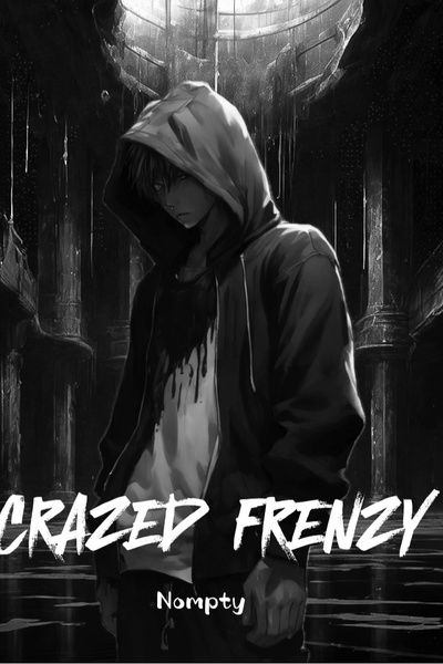 Chapter 6: A New Enemy - Crazed Frenzy | Royal Road