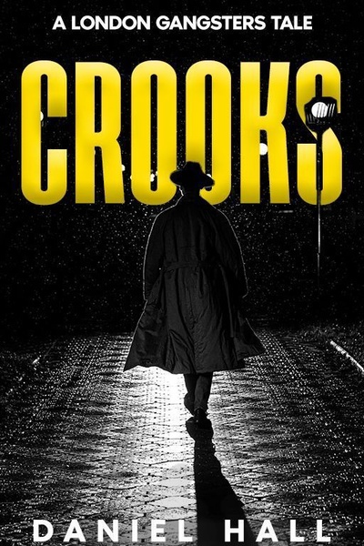 Crooks - A London Gangsters Tale | COMPLETED | Royal Road