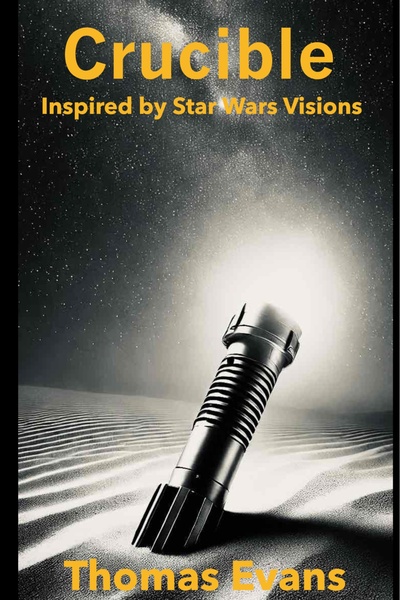 Crucible: Inspired by Star Wars Visions | Royal Road