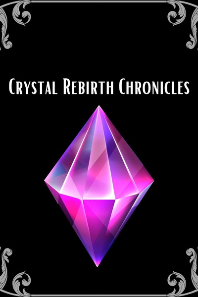 The Other Side of the Mirror - Crystal Rebirth Chronicles | Royal Road