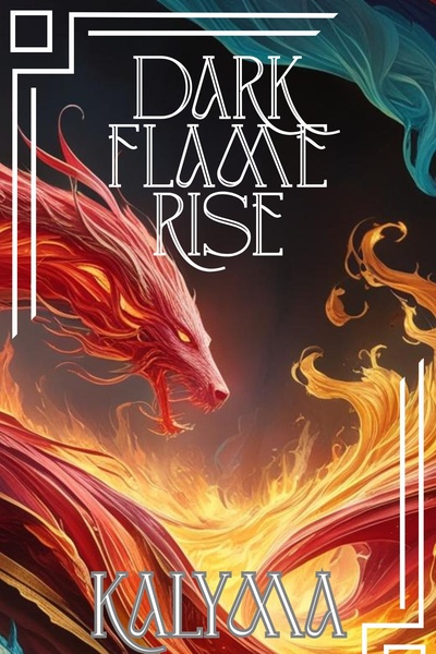 Chapter 4: History - Dark Flame Rise | Royal Road