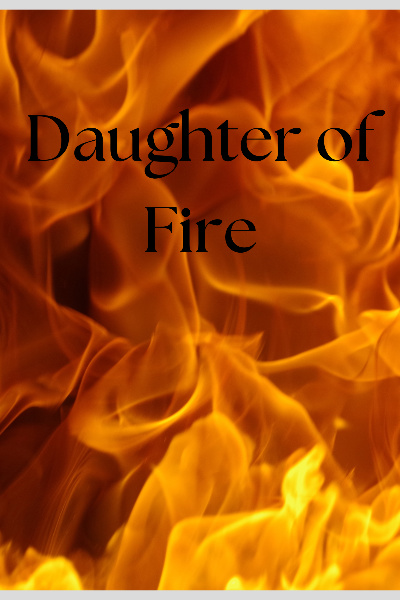 Chapter 2 - Daughter of Fire | Royal Road