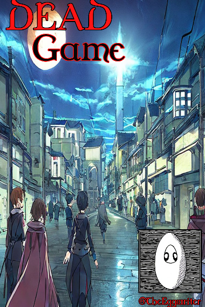 DEAD Game [A GameLit Progression Fantasy] | Royal Road