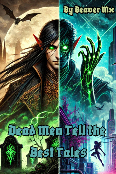 Dead men tell the best tales | Royal Road