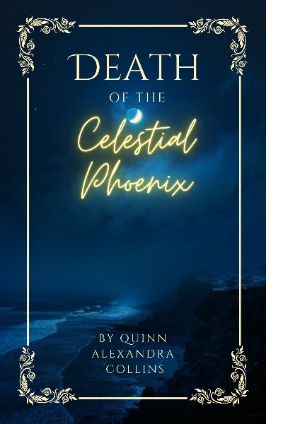 Death of the Celestial Phoenix | Royal Road