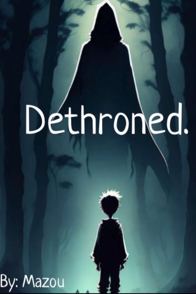 Dethroned. | Royal Road