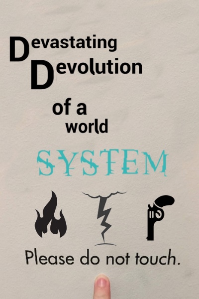 Devastating Devolution of a world System | Royal Road