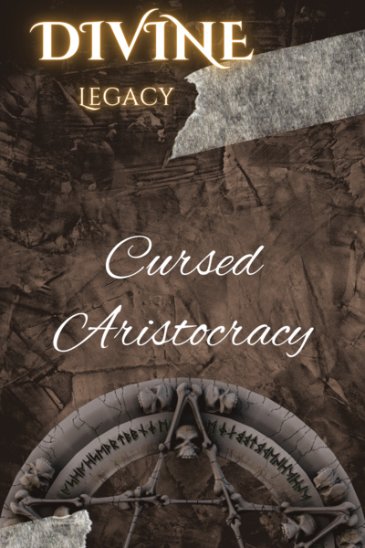 Divine Legacy: Cursed Aristocracy | Royal Road