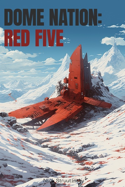Dome Nation: Red Five | Royal Road