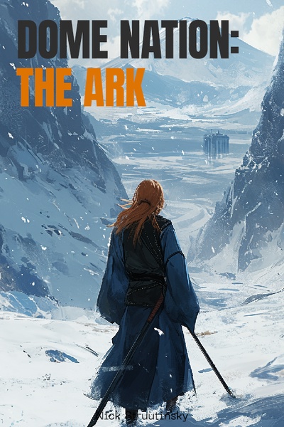 Dome Nation: The Ark | Royal Road