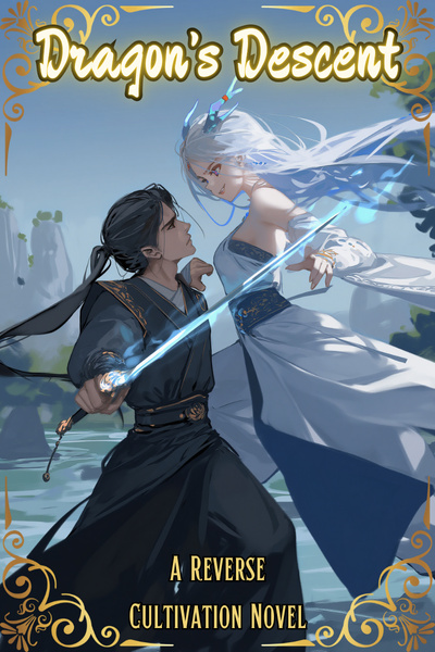 Dragon's Descent [Xianxia, Reverse Cultivation] | Royal Road