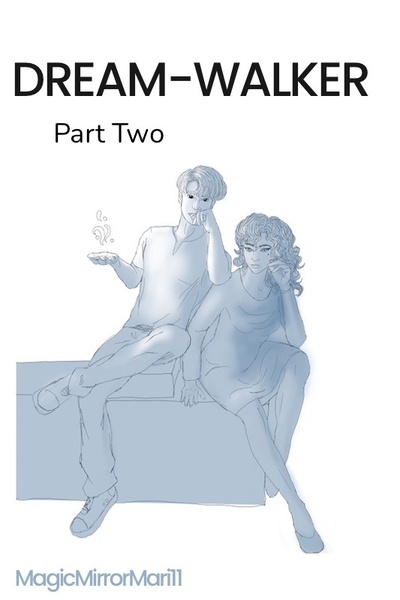 Chapter Two - Dream-Walker: Part Two | Royal Road