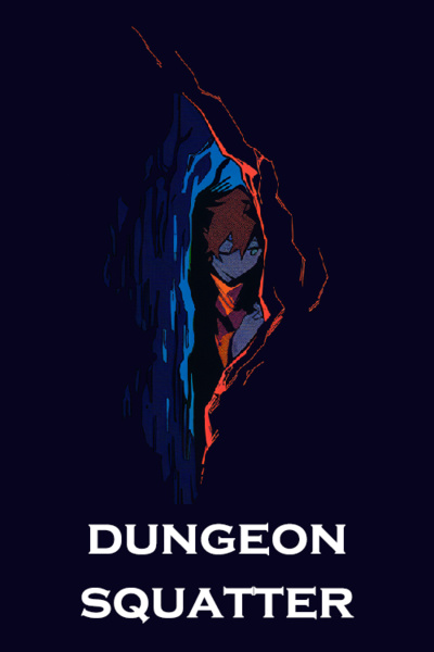 Dungeon Squatter | Royal Road