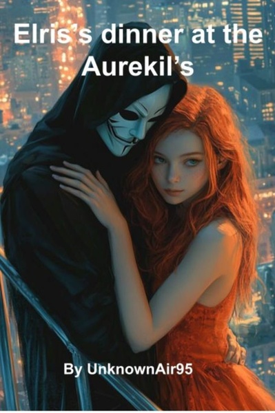 Elris's Dinner At the Aurekils | Royal Road