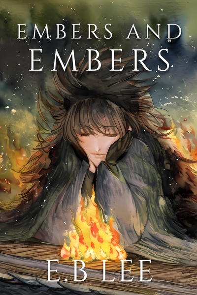 Embers and Embers | Royal Road