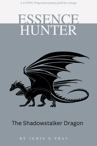 Essence Hunter: The Shadowstalker Dragon | Royal Road