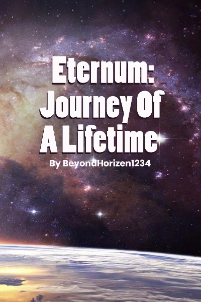 Eternum: Journey Of A Lifetime | Royal Road