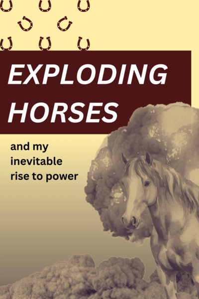 EXPLODING HORSES (and my inevitable rise to power) | Royal Road