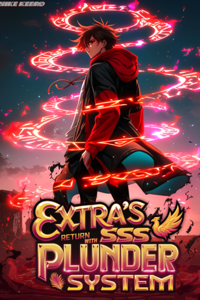 Extra's Return with SSS Plunder System [Progression Fantasy ...