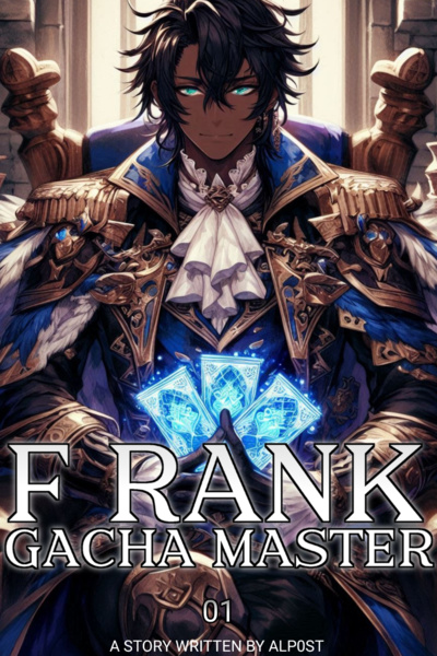 F Rank Gacha Master | Royal Road