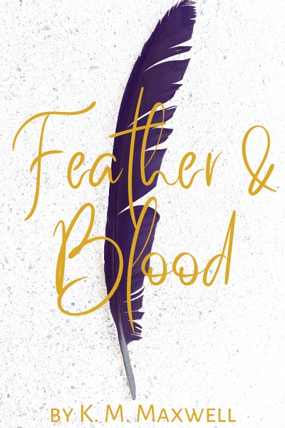 Feather & Blood | Royal Road