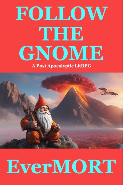 Chapter 2: A Resurrection - Follow the Gnome: A Post-Apocalyptic LitRPG ...