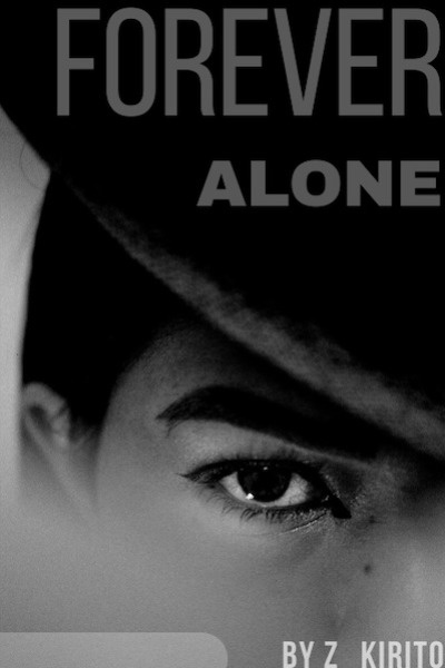 Forever Alone | Royal Road