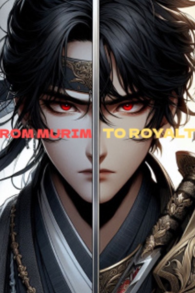 From Murim to Royalty | Royal Road