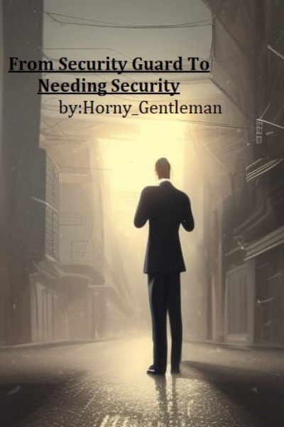 Chapter 3: Second Squeeze - From Security Guard To Needing Security | Royal Road