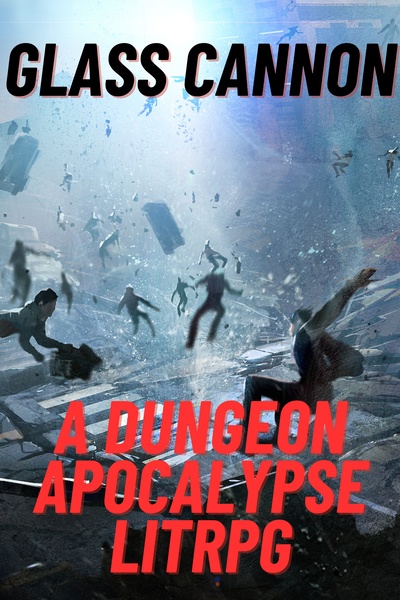 Glass Cannon: A Dungeon Apocalypse Litrpg | Royal Road