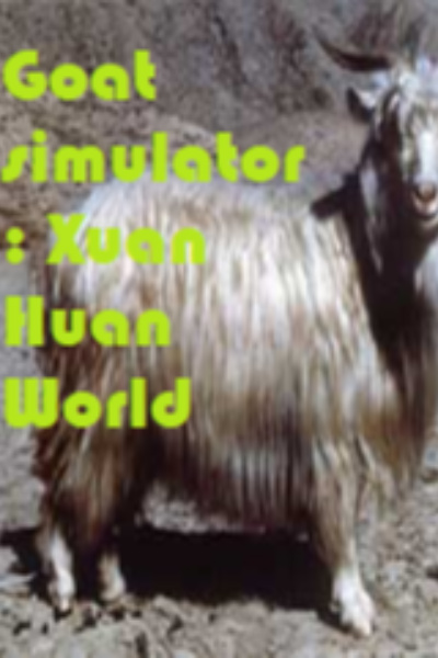 Goat Simulator: Xuan Huan World | Royal Road