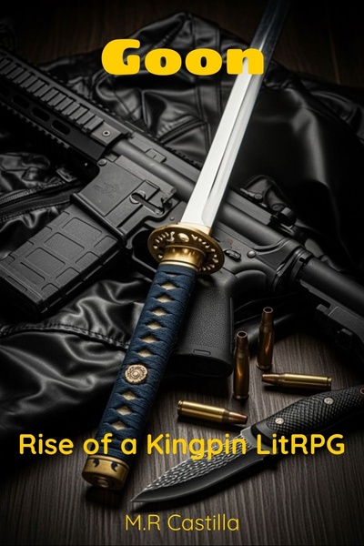 Ch 53: The Game has Changed - Goon: Rise of a Kingpin LitRPG | Royal Road