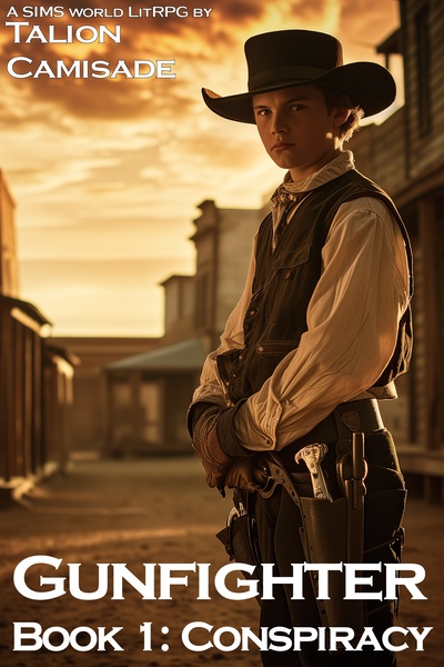 Gunfighter: Conspiracy (Book 1) | Royal Road