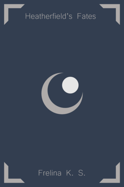 Heatherfield's Fates | Royal Road