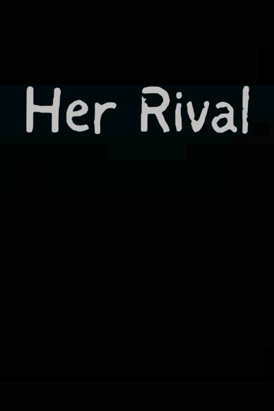 Her Rival | Royal Road