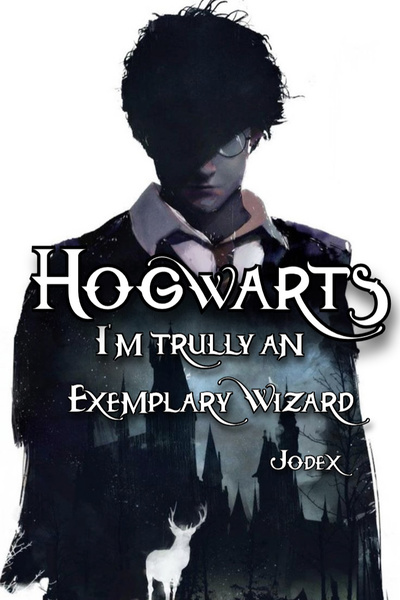 Chapter 1: Magical Magic - Hogwarts: I'm truly an exemplary wizard ...