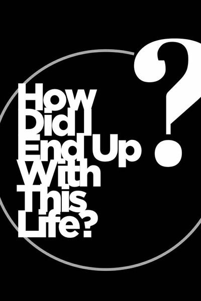 How Did I End Up With This Life | Royal Road