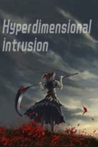 Hyperdimensional intrusion | Royal Road