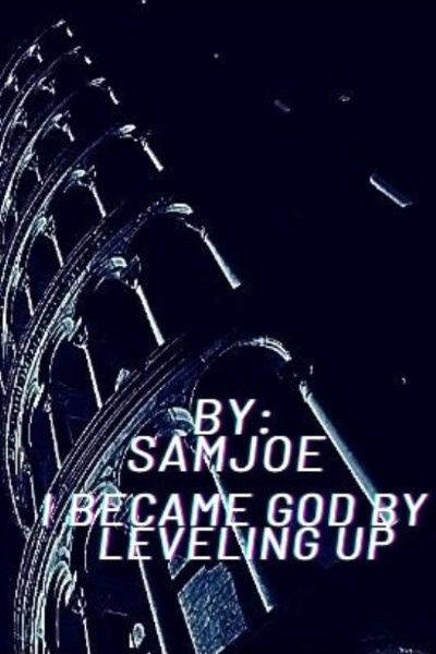 I BECAME GOD BY LEVELING UP CH 7: TRIAL BEGINS - I BECAME GOD BY ...