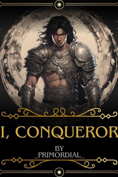 I, Conqueror | Royal Road