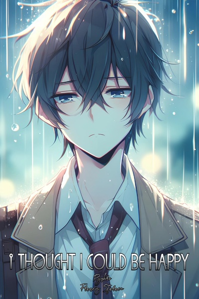 I Thought i could be happy | Royal Road