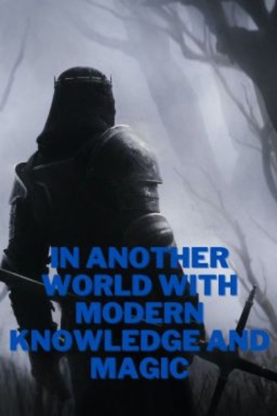 In another world with modern knowledge and magic | Royal Road
