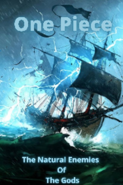 One Piece: The Natural Enemies Of The Gods | Royal Road