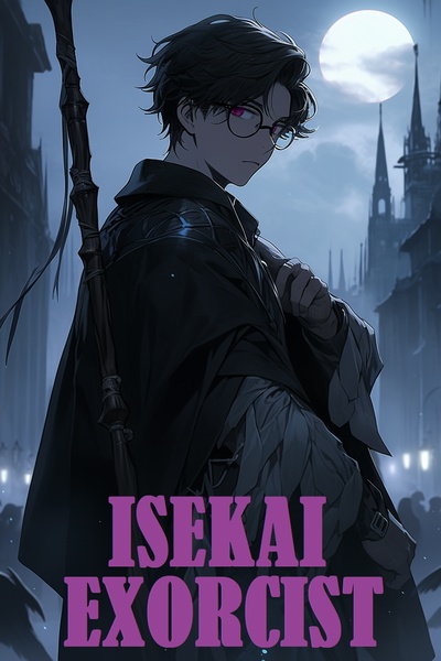 8 - My First Exorcism - ISEKAI EXORCIST | Royal Road