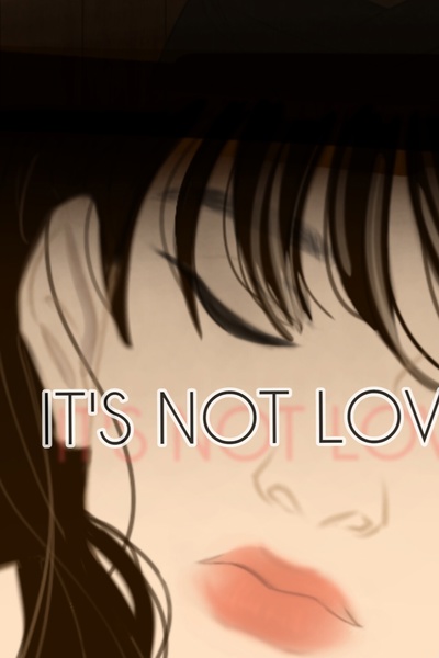 It's Not Love | Royal Road