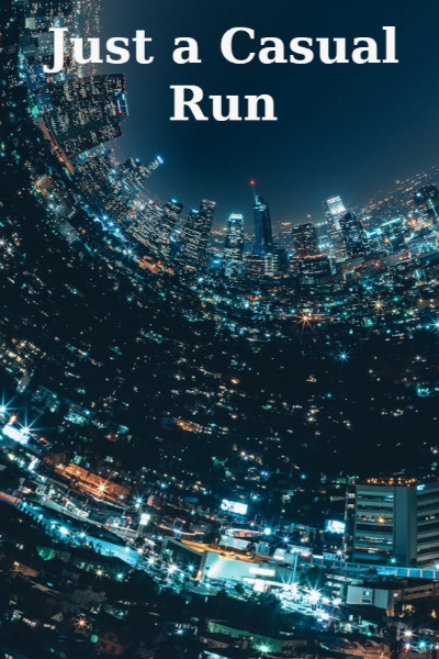 Just a Casual Run | Royal Road